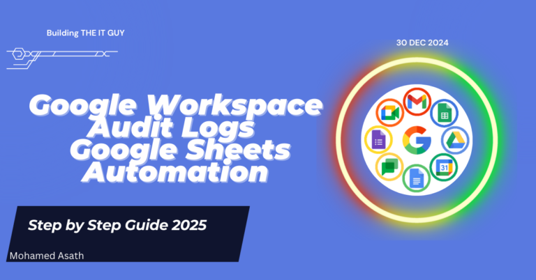 Google Workspace Audit Logs to Google Sheets Automation – Complete 2025 Guide - Building THE IT GUY